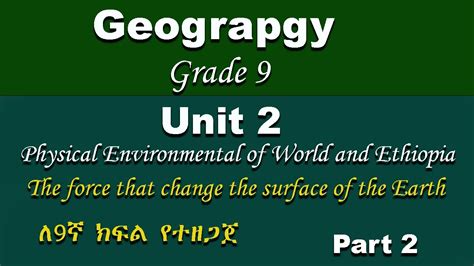 Geography Grade 9 Unit 2 Part 2 Physical Environment Of The World And