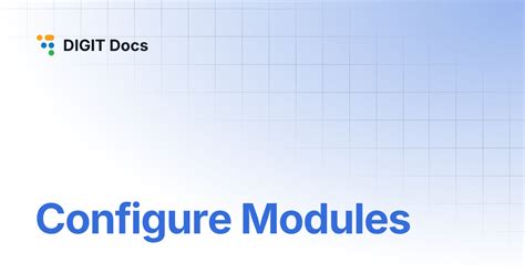 Configure Modules Digit Docs