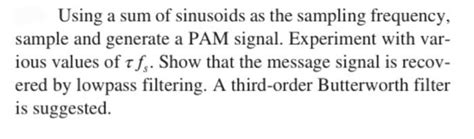 Solved Using A Sum Of Sinusoids As The Sampling Frequency