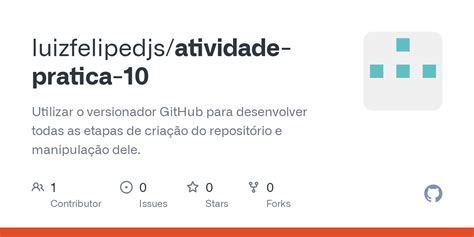 GitHub Luizfelipedjs Atividade Pratica Utilizar O Versionador GitHub Para Desenvolver