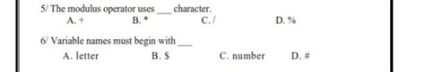 Solved D 5 The Modulus Operator Uses Character A B Chegg Com