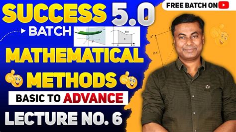 success 5 0 batch mathematical methods lect 06 mukesh sir
