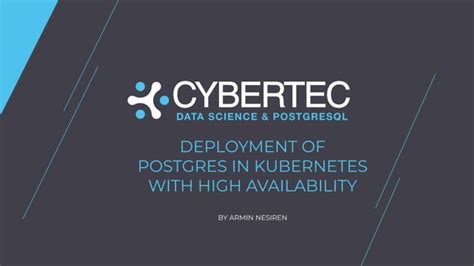 Deployment Of Postgresql Inside Of Kubernetes With High Availability Ppt
