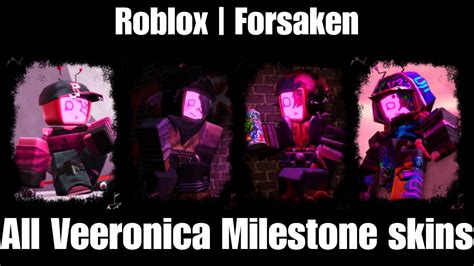 Roblox Forsaken All Veeronica Milestone Skins Youtube