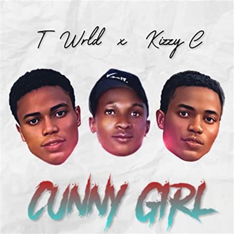 Play Cunny Girl By T Wrld Feat Kizzy C On Amazon Music Play Cunny Girl By T Wrld Feat Kizzy C On Amazon Music