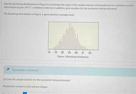 Use The Bootstrap Distributions In Figure 1 To Estimate The Value Of