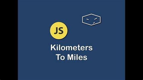 kilometers to miles in javascript youtube