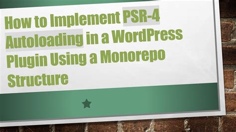 How To Implement Psr 4 Autoloading In A Wordpress Plugin Using A