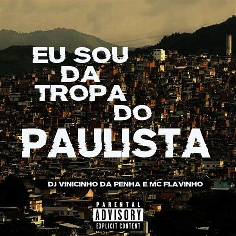 Eu Sou Da Tropa Do Paulista Dj Vinicinho Da Penha Qobuz