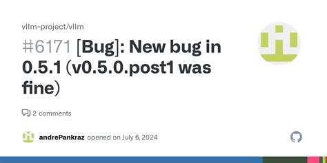 Bug New Bug In 051 V050post1 Was Fine · Issue 6171 · Vllm Projectvllm · Github