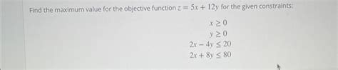 Solved Find The Maximum Value For The Objective Function