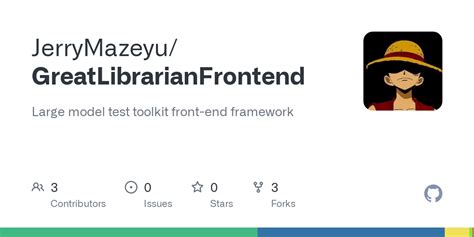 Github Jerrymazeyu Greatlibrarianfrontend Large Model Test Toolkit Front End Framework