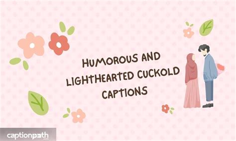 411 Romantic Flirty And Fun Cuckold Captions For Every Mood And Moment