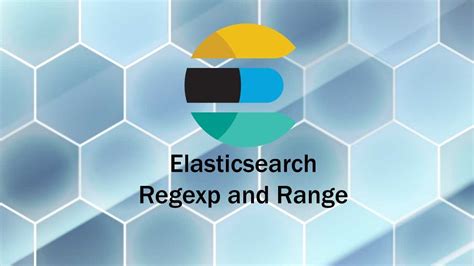 Elasticsearch Regexp And Range Youtube