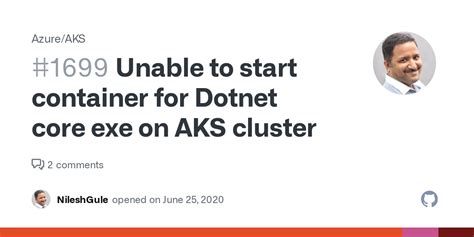 Unable To Start Container For Dotnet Core Exe On Aks Cluster · Issue 1699 · Azureaks · Github