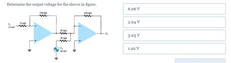 Solved Determine The Output Voltage For The Shown In Figure Chegg