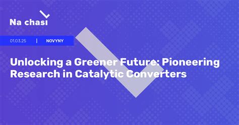 Unlocking A Greener Future Pioneering Research In Catalytic Converters
