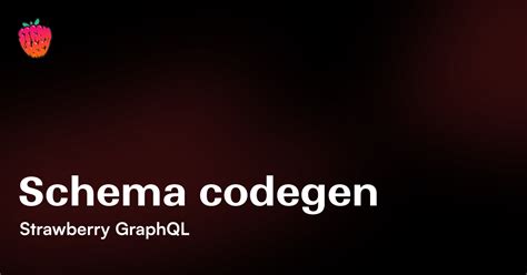Schema Codegen 🍓 Strawberry Graphql