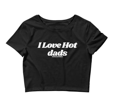 I Love Hot Dads Crop Tee Outlawed Ethics