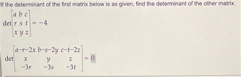 solved if the determinant of the first matrix below is as