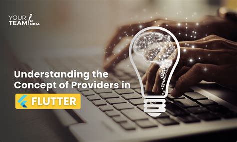 Understanding The Concept Of Providers In Flutter