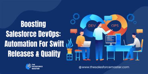 boosting salesforce devops automation for swift releases and quality the salesforce master