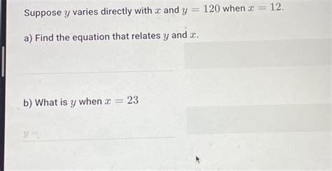 Solved Suppose Y Varies Directly With X And Y When X Chegg Com