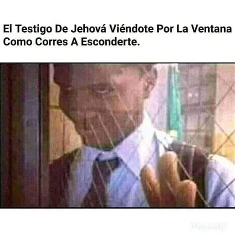 Testigos De Jehová Meme Subido Por Doncomediante7726 Memedroid