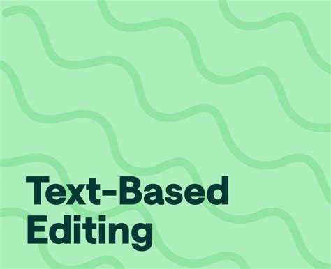 What Is Text Based Editing Everything You Should Know What Is Text Based Editing Everything You Should Know