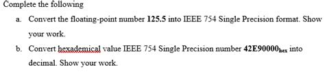 Solved Complete The Following Convert The Floating Point Chegg