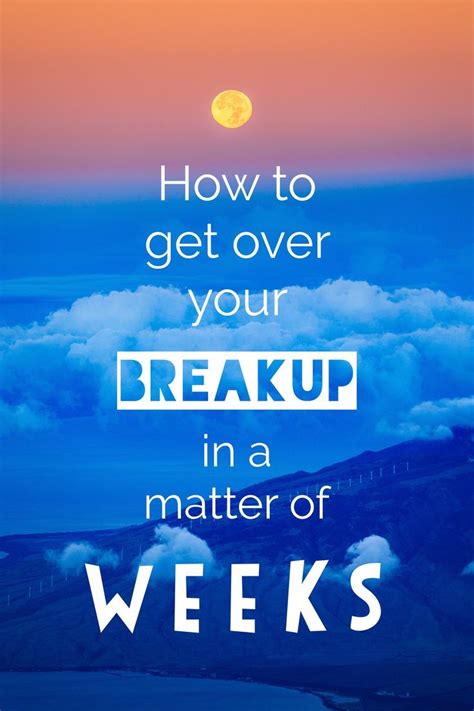 Best How To Get Over A Break Up Advice Relationship Advice Heal Heartbreak Now Images On