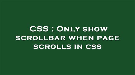 Css Only Show Scrollbar When Page Scrolls In Css Youtube
