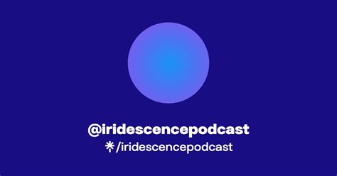 Iridescencepodcast Twitter Linktree