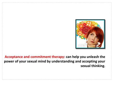 PPT Sex ACT Unleash The Power Of Your Sex Ual Mind With Acceptance And Commitment Therapy
