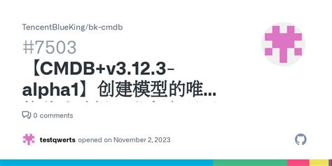 【cmdbv3123 Alpha1】创建模型的唯一校验成功提示没有实现国际化 · Issue 7503 · Tencentbluekingbk Cmdb · Github