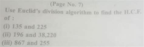 page no 7 use euclid s division algorithm to find the h c f of i
