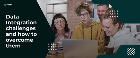 Top Data Integration Challenges And How To Overcome Them Ciente
