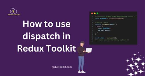Redux Toolkit Dispatch How To Use It Effectively