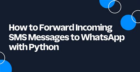 How To Forward Incoming Sms Messages To Whatsapp With Python Twilio