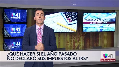 ¿qué Hacer Si No Presentaste Tus Impuestos Al Irs El Año Pasado ¿qué