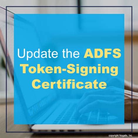 Update The ADFS Token Signing Certificate