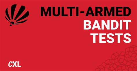 Guide To Multi Armed Bandit When To Do Bandit Tests