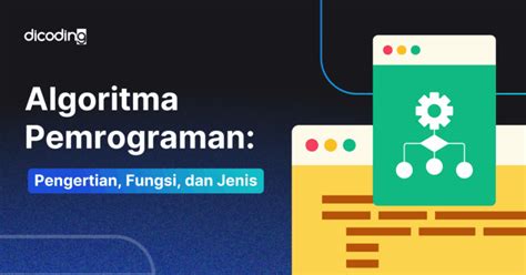 Algoritma Pemrograman Pengertian Fungsi Dan Jenis Dicoding Blog