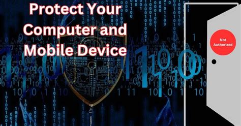 How To Protect Your Computer And Mobile Device From Cyber Criminals