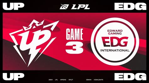 Lpl 【up Vs Edg】第三局速看丨2024lpl春季赛第八周第四日丨20240321 Youtube