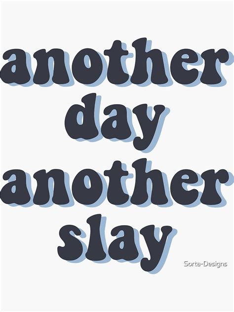 Another Day Another Slay Sticker For Sale By Sorta Designs Redbubble