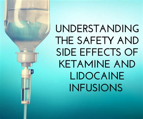 Understanding The Safety And Side Effects Of Ketamine And Lidocaine Infusions Pacific Kln