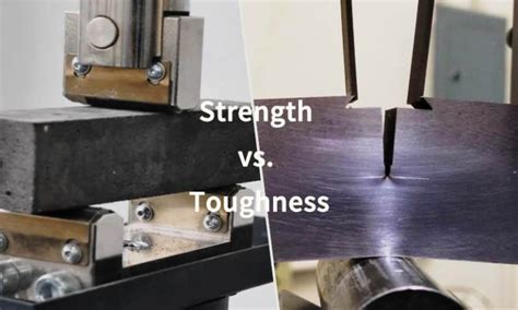 Strength Vs Toughness Key Differences In Materials Science Langhe