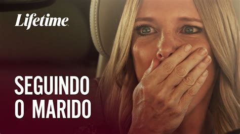 Seguindo O Marido Descobrindo Uma Trai O Lifetime Movies Youtube
