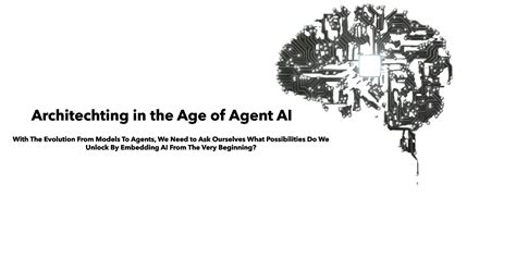 Architecting In The Age Of Ai Agents We Need To Ask Ourselves What Possibilities Do We Unlock